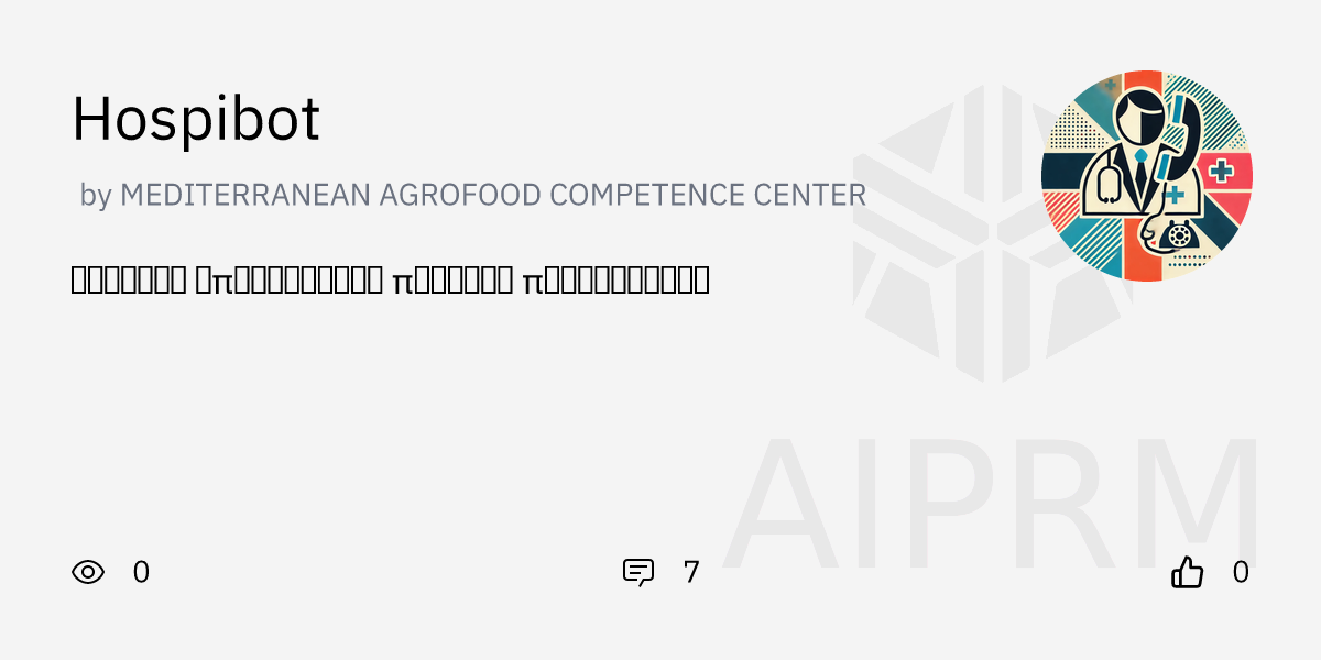 GPT "Hospibot" by "MEDITERRANEAN AGROFOOD COMPETENCE CENTER" - AIPRM for ChatGPT