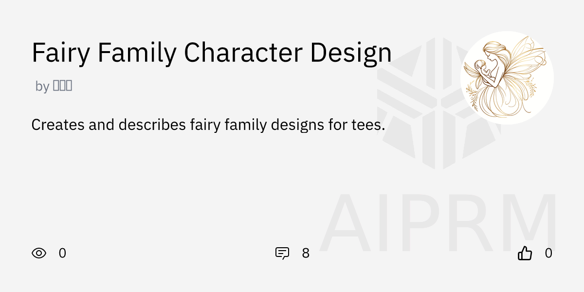 GPT "Fairy Family Character Design" by "강제호" - AIPRM for ChatGPT