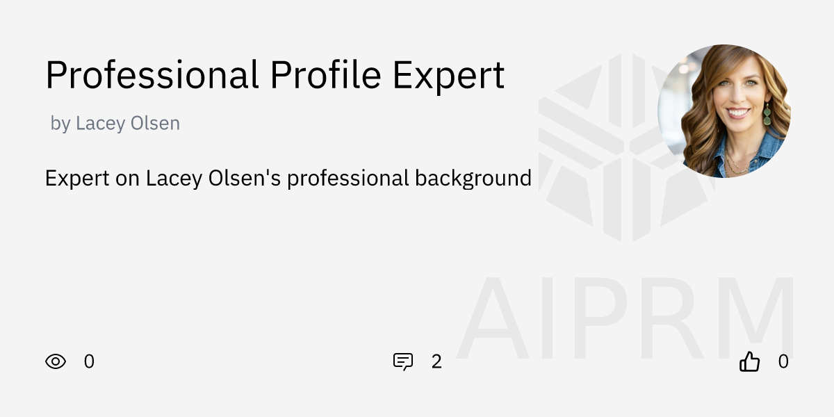 GPT "Professional Profile Expert" by "Lacey Olsen" - AIPRM for ChatGPT