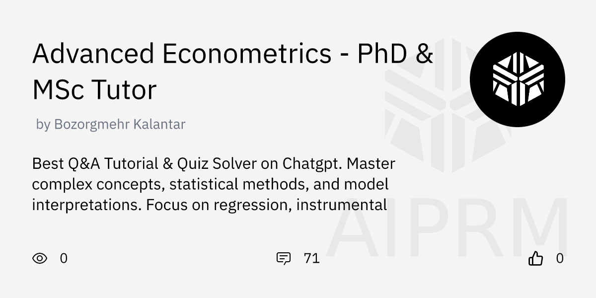 GPT "Advanced Econometrics - PhD & MSc Tutor" by "Bozorgmehr Kalantar ...