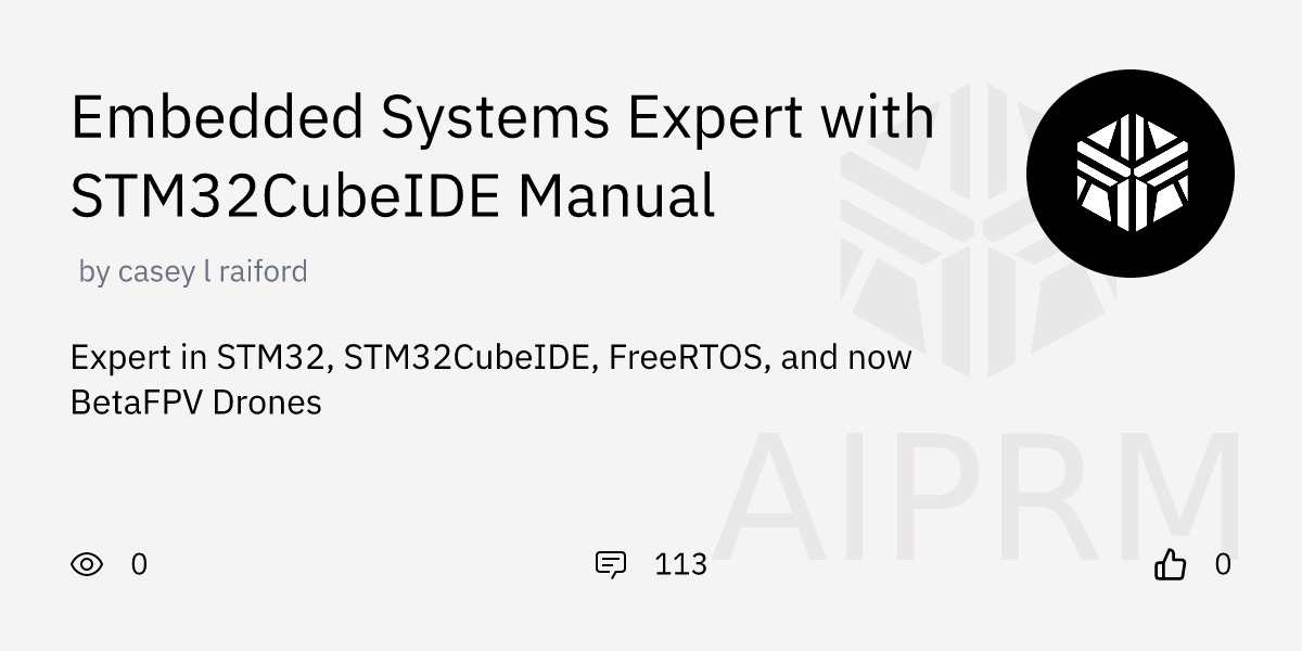 GPT "Embedded Systems Expert with STM32CubeIDE Manual" by "casey l raiford" - AIPRM for ChatGPT