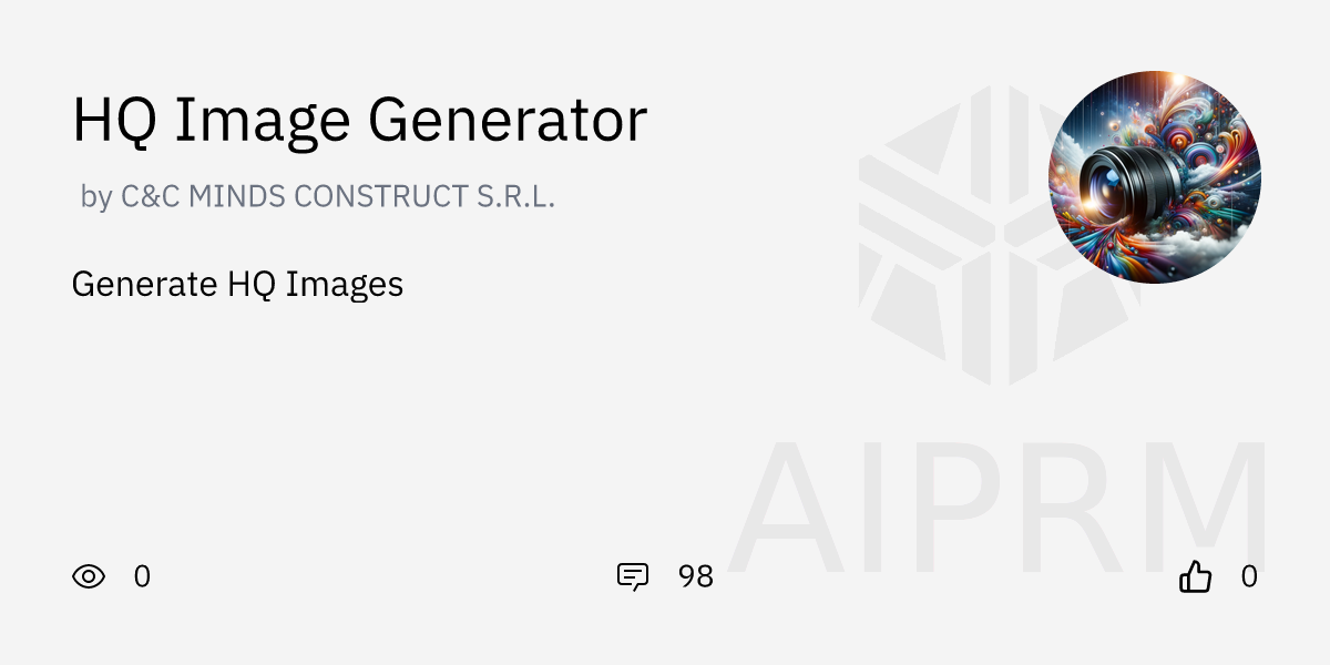 GPT "HQ Image Generator" by "C&C MINDS CONSTRUCT S.R.L." - AIPRM for ...