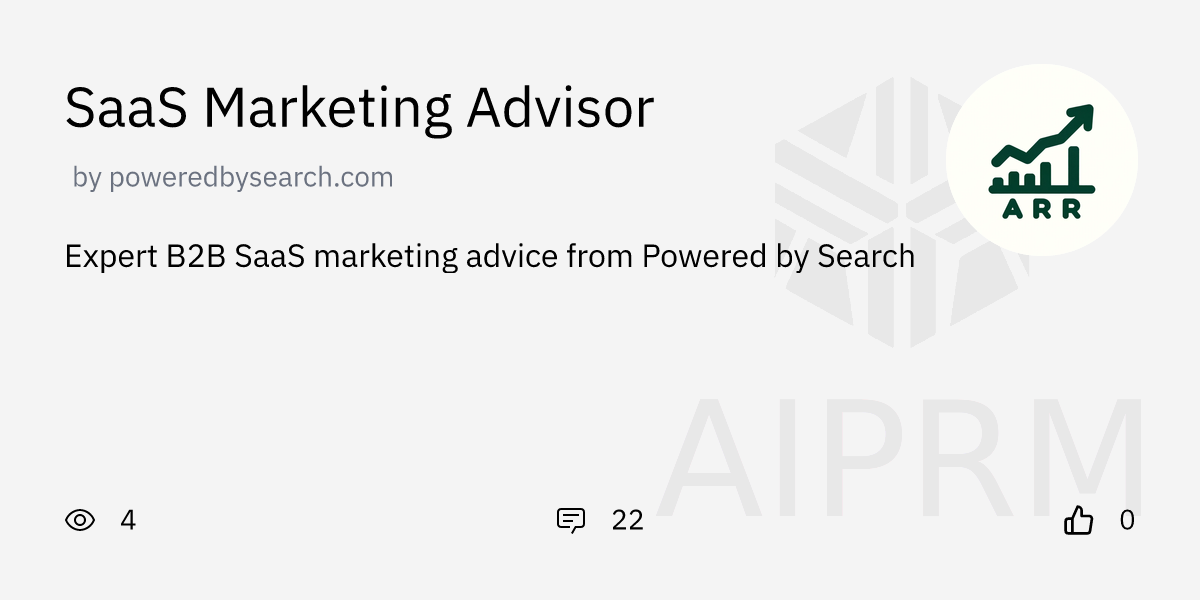 GPT "SaaS Marketing Advisor" by "poweredbysearch.com" - AIPRM for ChatGPT