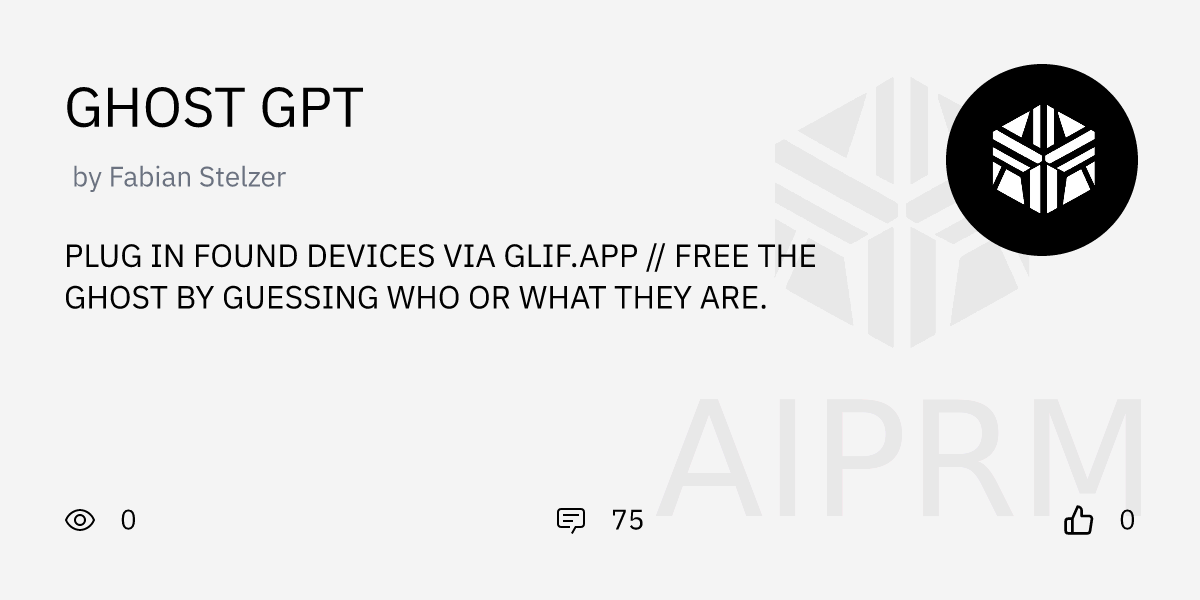 GPT "GHOST GPT" by "Fabian Stelzer" - AIPRM for ChatGPT