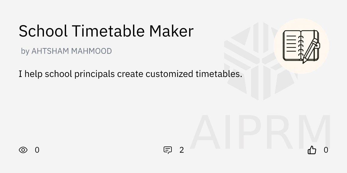 GPT "School Timetable Maker" by "AHTSHAM MAHMOOD" - AIPRM for ChatGPT