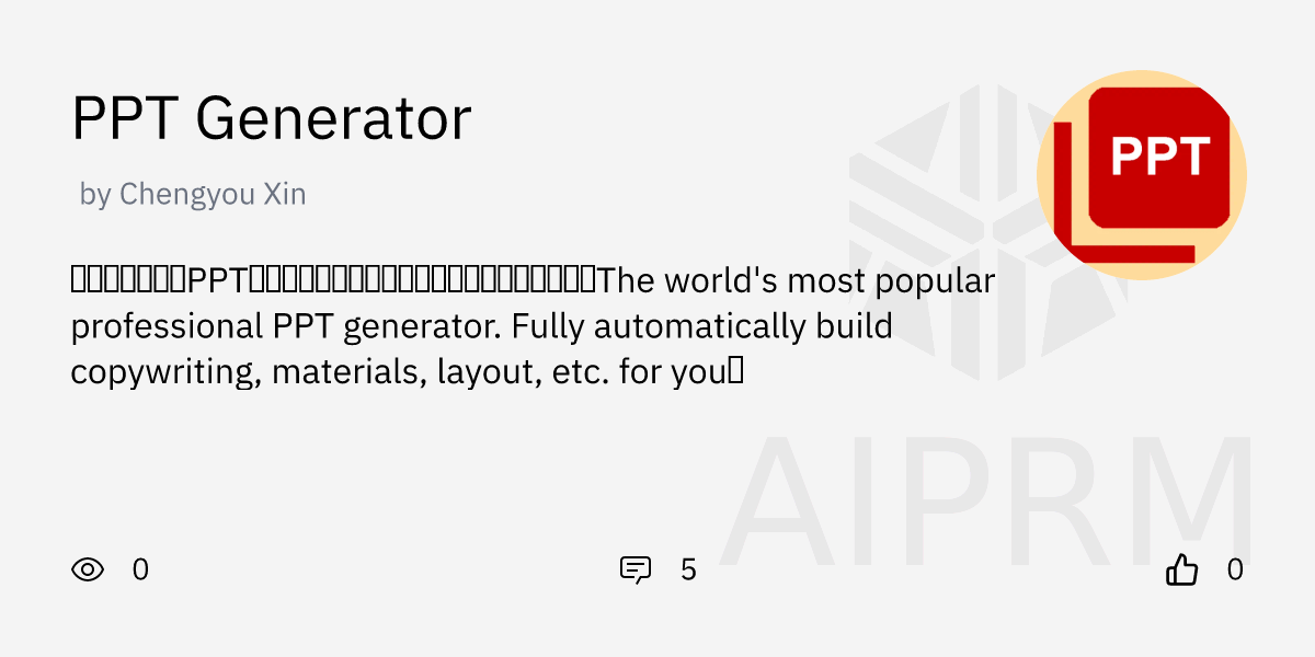 GPT "PPT Generator" by "Chengyou Xin" - AIPRM for ChatGPT