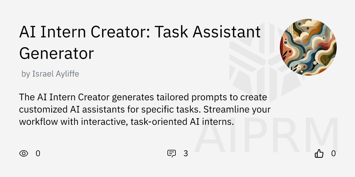 GPT "AI Intern Creator: Task Assistant Generator" by "Israel Ayliffe ...