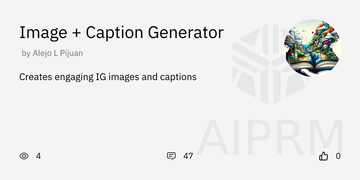 GPT "Image + Caption Generator" by "Alejo L Pijuan" - AIPRM for ChatGPT