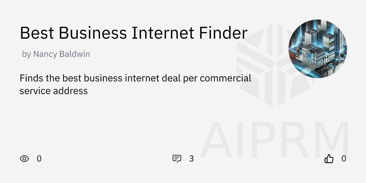 GPT "Best Business Internet Finder" by "Nancy Baldwin" - AIPRM for ChatGPT