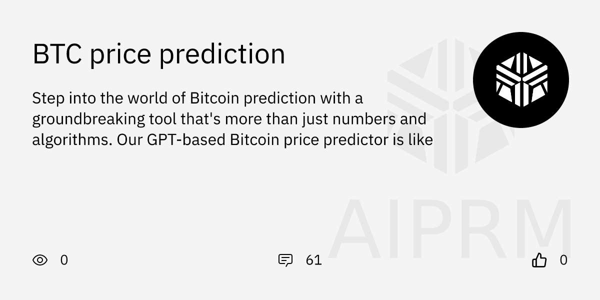 GPT "BTC price prediction" - AIPRM for ChatGPT