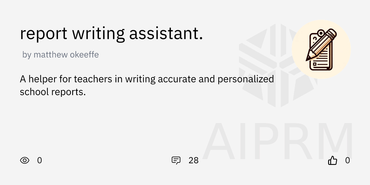 GPT "report writing assistant." by "matthew okeeffe" - AIPRM for ChatGPT
