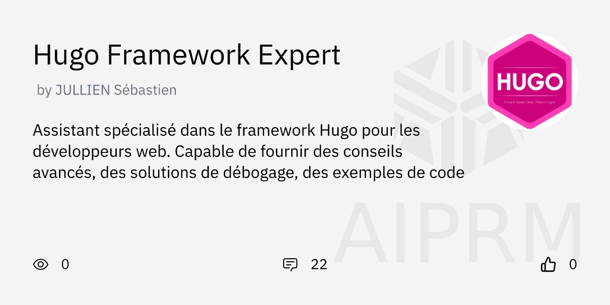 GPT "Hugo Framework Expert" by "JULLIEN Sébastien" - AIPRM for ChatGPT