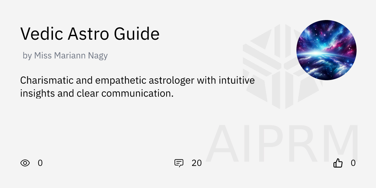 GPT "Vedic Astro Guide" by "Miss Mariann Nagy" - AIPRM for ChatGPT