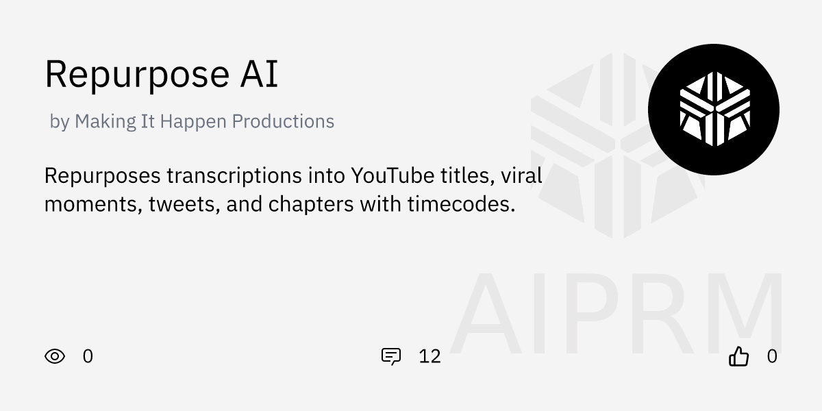 GPT "Repurpose AI" by "Making It Happen Productions" - AIPRM for ChatGPT