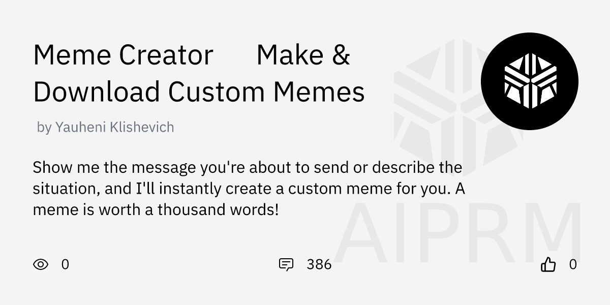 GPT "Meme Creator 🤡 Make & Download Custom Memes" by "Yauheni ...