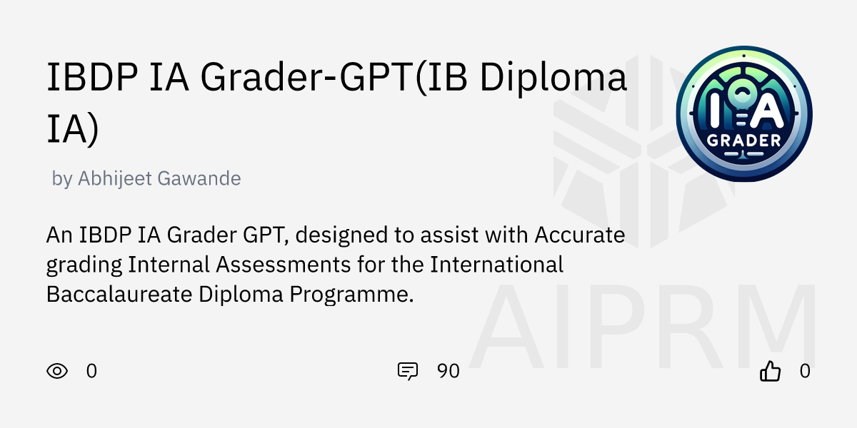 GPT "IBDP IA Grader-GPT(IB Diploma IA)" by "Abhijeet Gawande" - AIPRM ...
