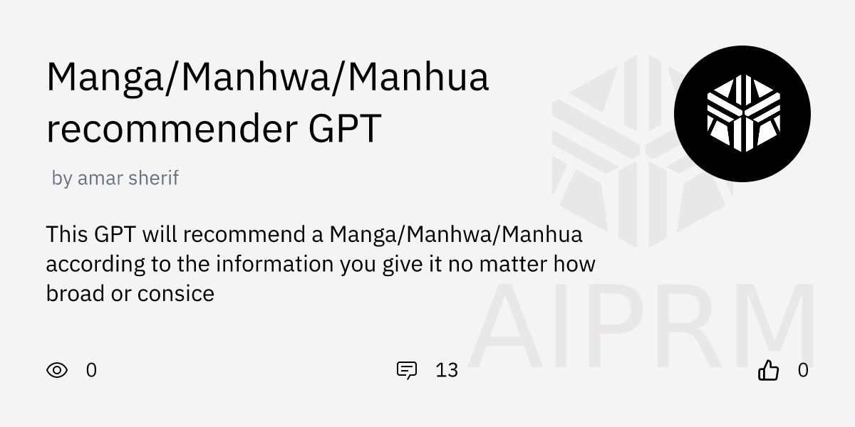 GPT "Manga/Manhwa/Manhua recommender GPT" by "amar sherif" - AIPRM for ChatGPT