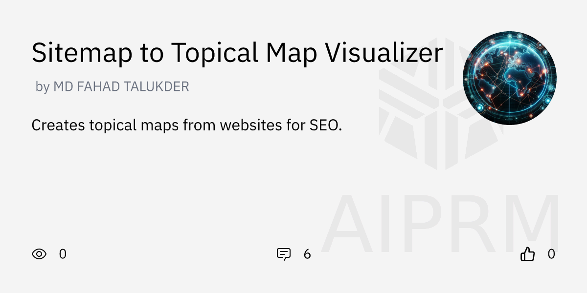 GPT "Sitemap to Topical Map Visualizer" by "MD FAHAD TALUKDER" - AIPRM ...