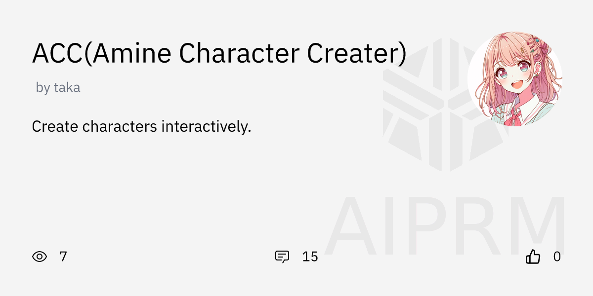 GPT "ACC(Amine Character Creater)" by "taka" - AIPRM for ChatGPT