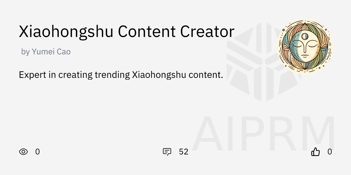 GPT "Xiaohongshu Content Creator" by "Yumei Cao" - AIPRM for ChatGPT