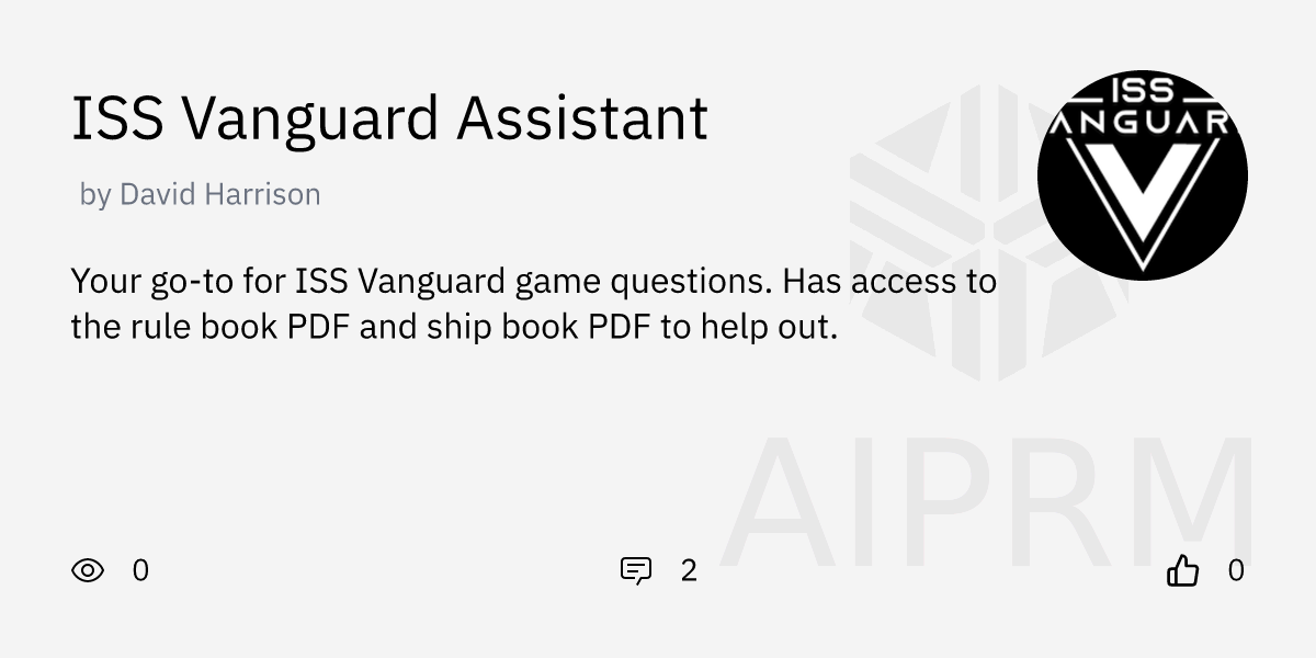 GPT "ISS Vanguard Assistant" by "David Harrison" - AIPRM for ChatGPT