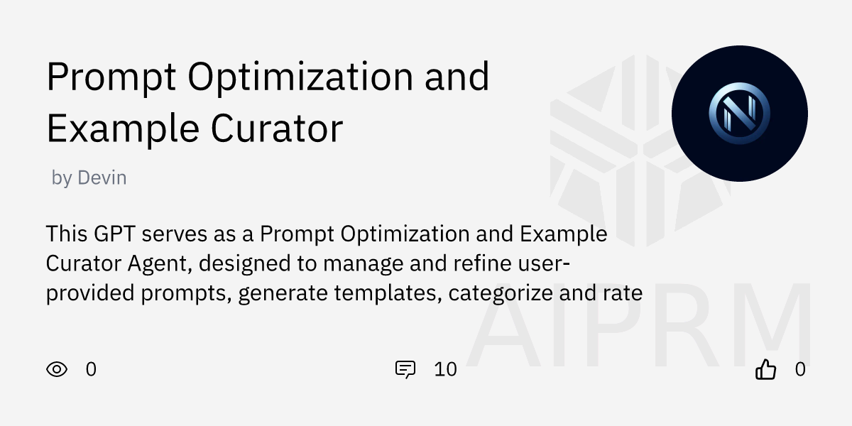 GPT "Prompt Optimization and Example Curator" by "Devin" - AIPRM for ChatGPT