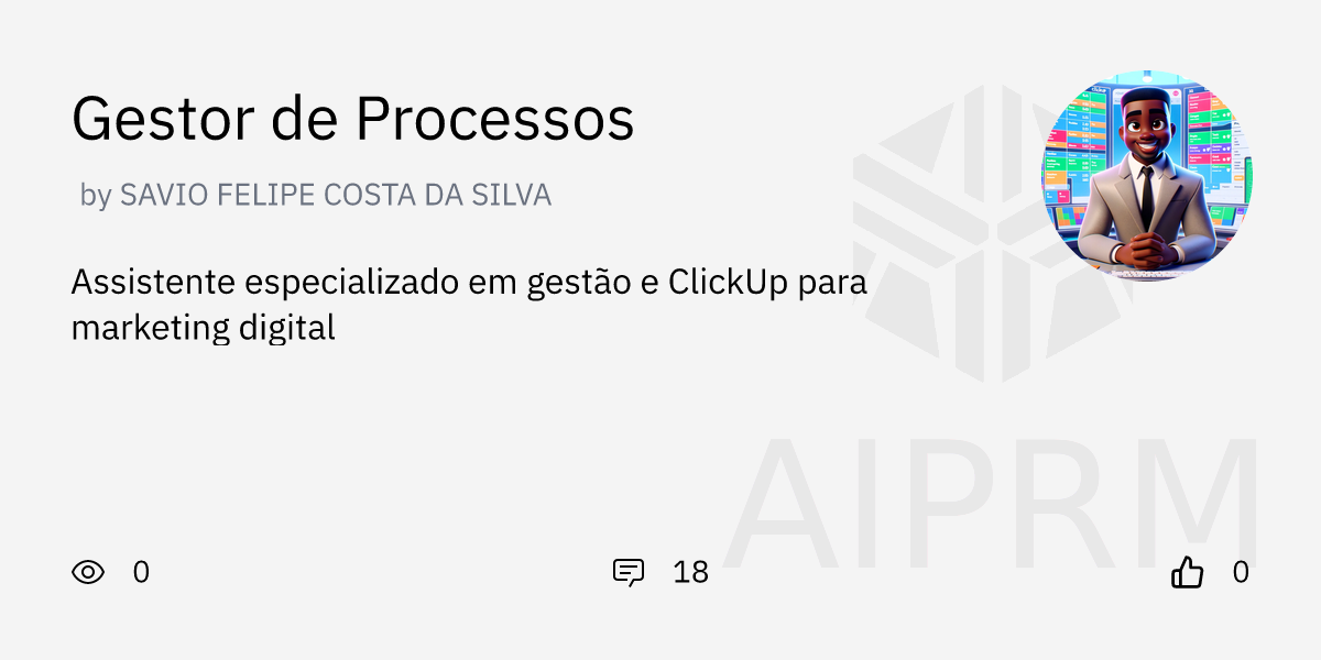 GPT "Gestor de Processos" by "SAVIO FELIPE COSTA DA SILVA" - AIPRM for ChatGPT