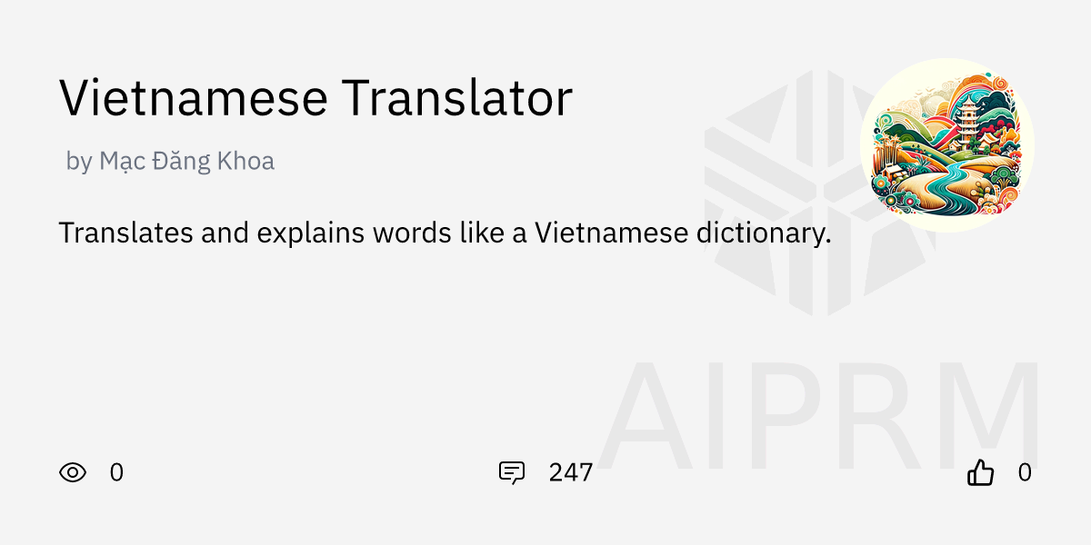 GPT "Vietnamese Translator" by "Mạc Đăng Khoa" - AIPRM for ChatGPT
