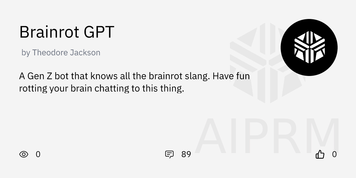GPT "Brainrot GPT" by "Theodore Jackson" - AIPRM for ChatGPT