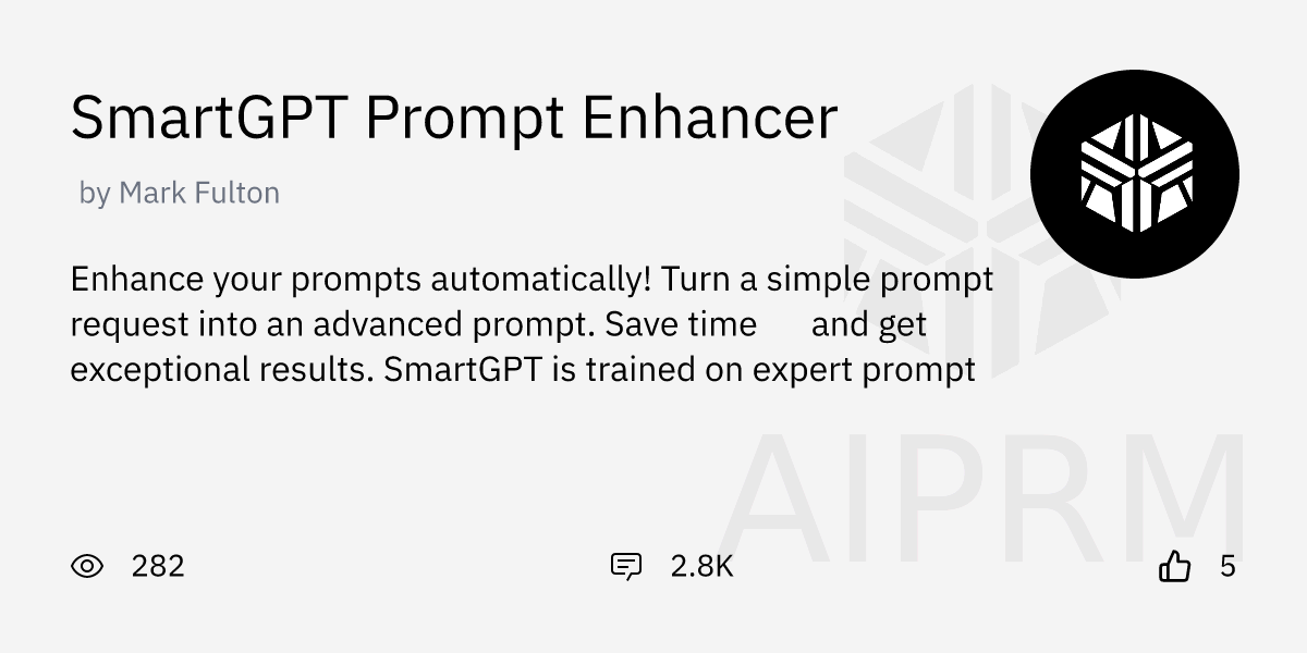 GPT "SmartGPT Prompt Enhancer" by "Mark Fulton" - AIPRM for ChatGPT