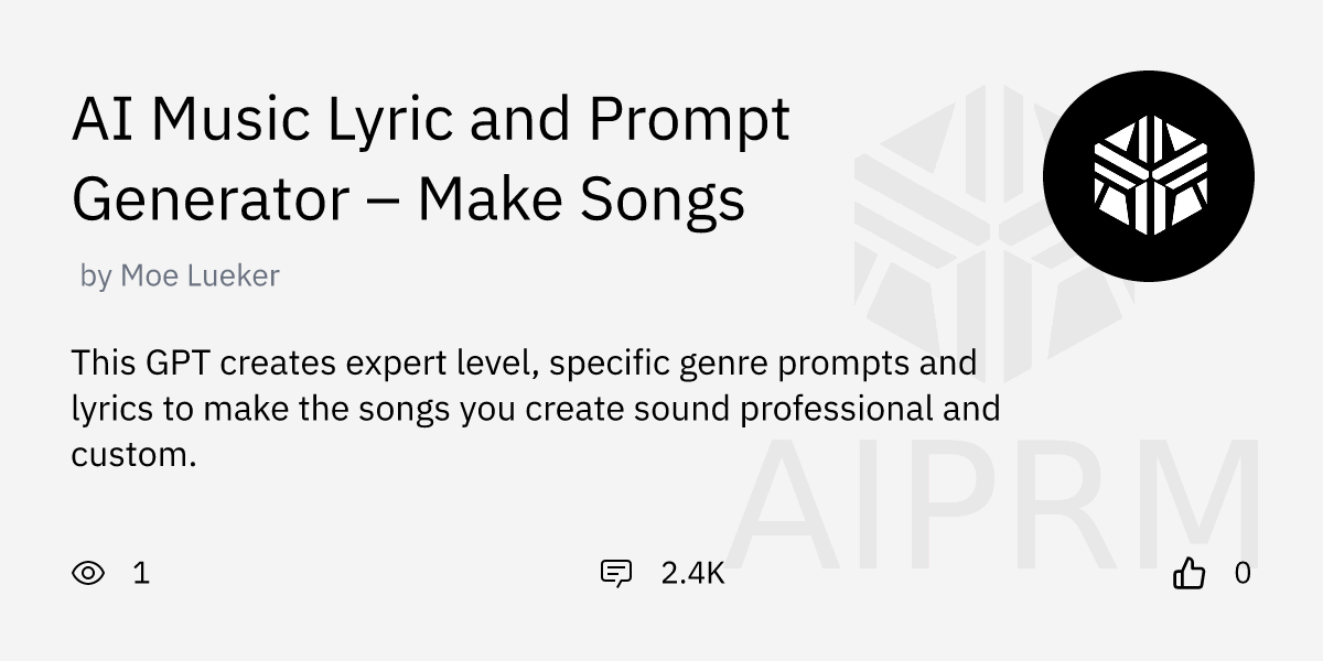 GPT "AI Music Lyric and Prompt Generator – Make Songs" by "Moe Lueker ...