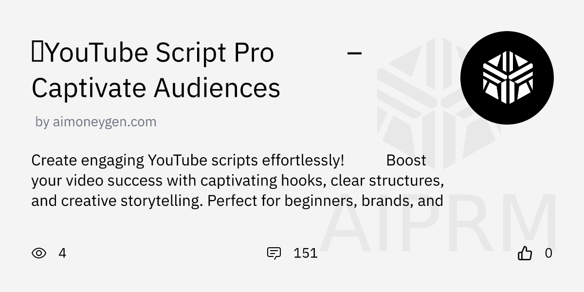 GPT "①YouTube Script Pro 🎬 – Captivate Audiences" by "aimoneygen.com" - AIPRM for ChatGPT
