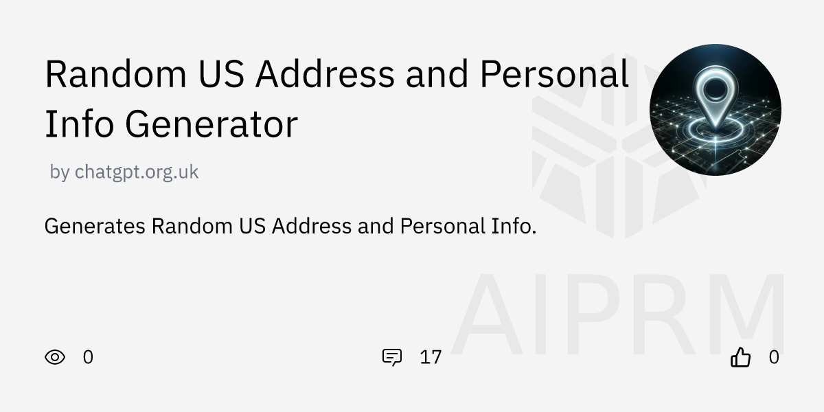 GPT "Random US Address and Personal Info Generator" by "chatgpt.org.uk" - AIPRM for ChatGPT