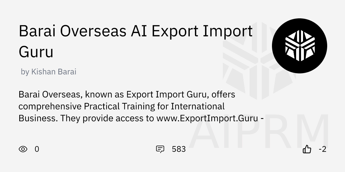 GPT "Barai Overseas AI Export Import Guru" by "Kishan Barai" - AIPRM for ChatGPT