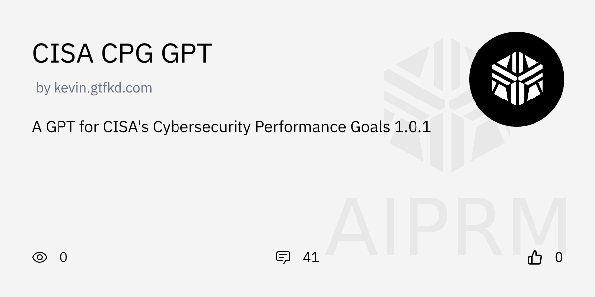 GPT "CISA CPG GPT" by "kevin.gtfkd.com" - AIPRM for ChatGPT