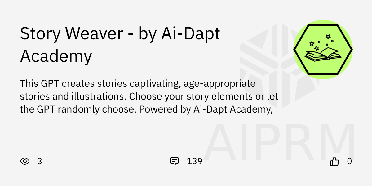 GPT "Story Weaver - by Ai-Dapt Academy" - AIPRM for ChatGPT