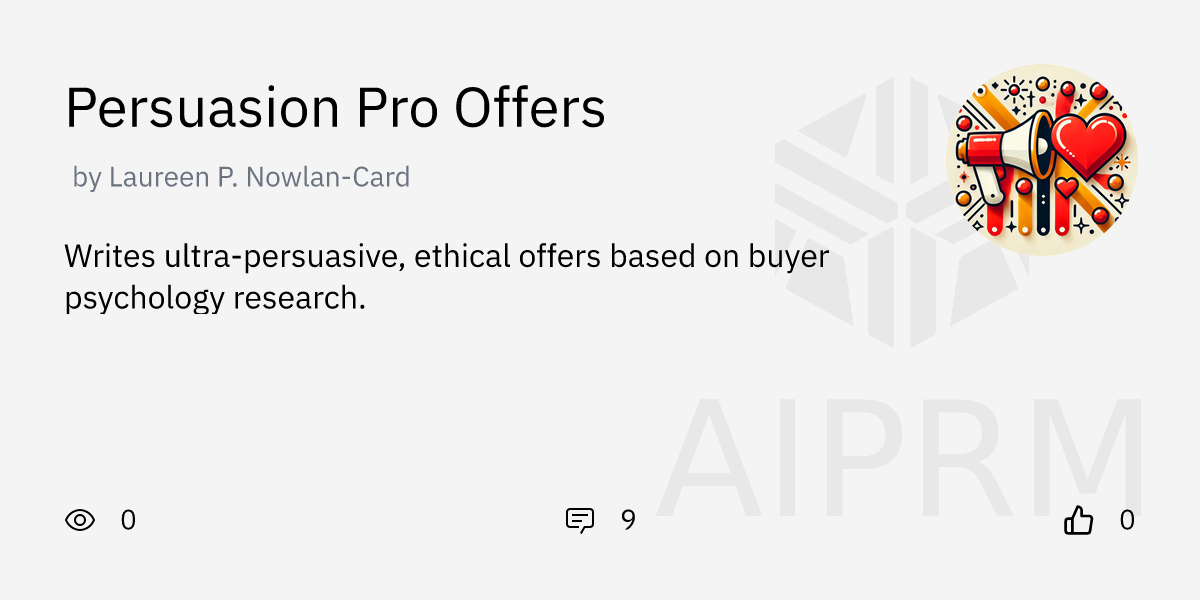 GPT "Persuasion Pro Offers" by "Laureen P. Nowlan-Card" - AIPRM for ChatGPT