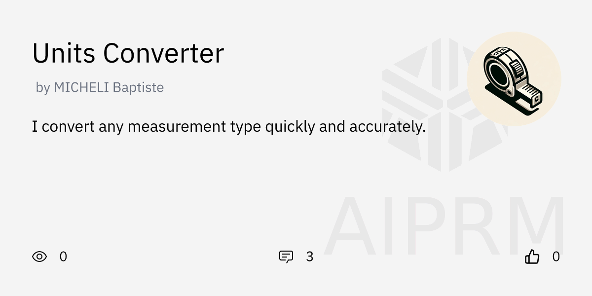 GPT "Units Converter" by "MICHELI Baptiste" - AIPRM for ChatGPT