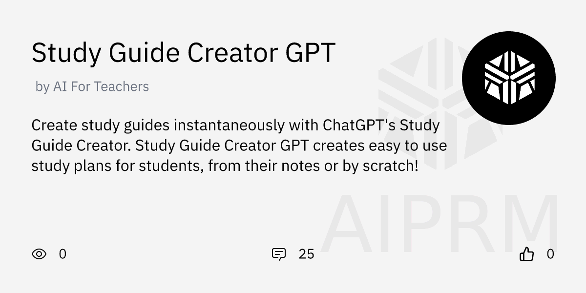 GPT "Study Guide Creator GPT" by "AI For Teachers" - AIPRM for ChatGPT