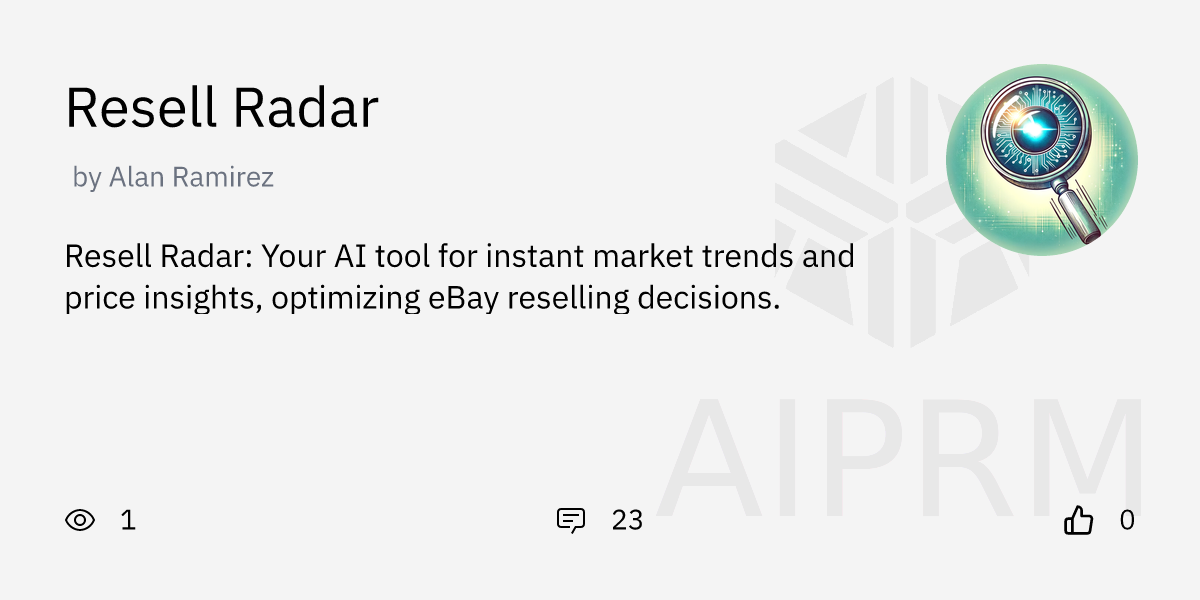 GPT "Resell Radar" by "Alan Ramirez" - AIPRM for ChatGPT