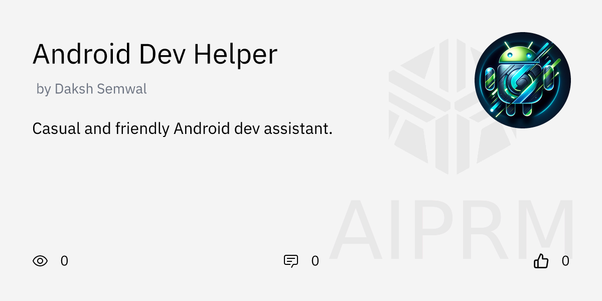 GPT "Android Dev Helper" by "Daksh Semwal" - AIPRM for ChatGPT