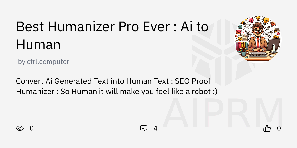 GPT "Best Humanizer Pro Ever : Ai to Human" by "ctrl.computer" - AIPRM ...