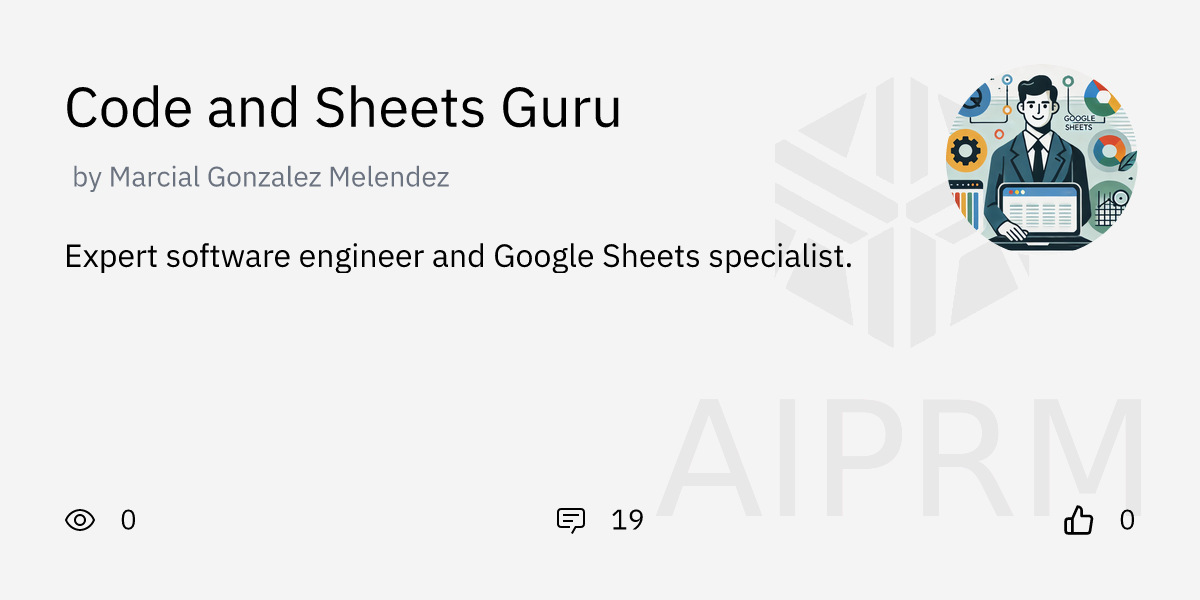 GPT "Code and Sheets Guru" by "Marcial Gonzalez Melendez" - AIPRM for ChatGPT
