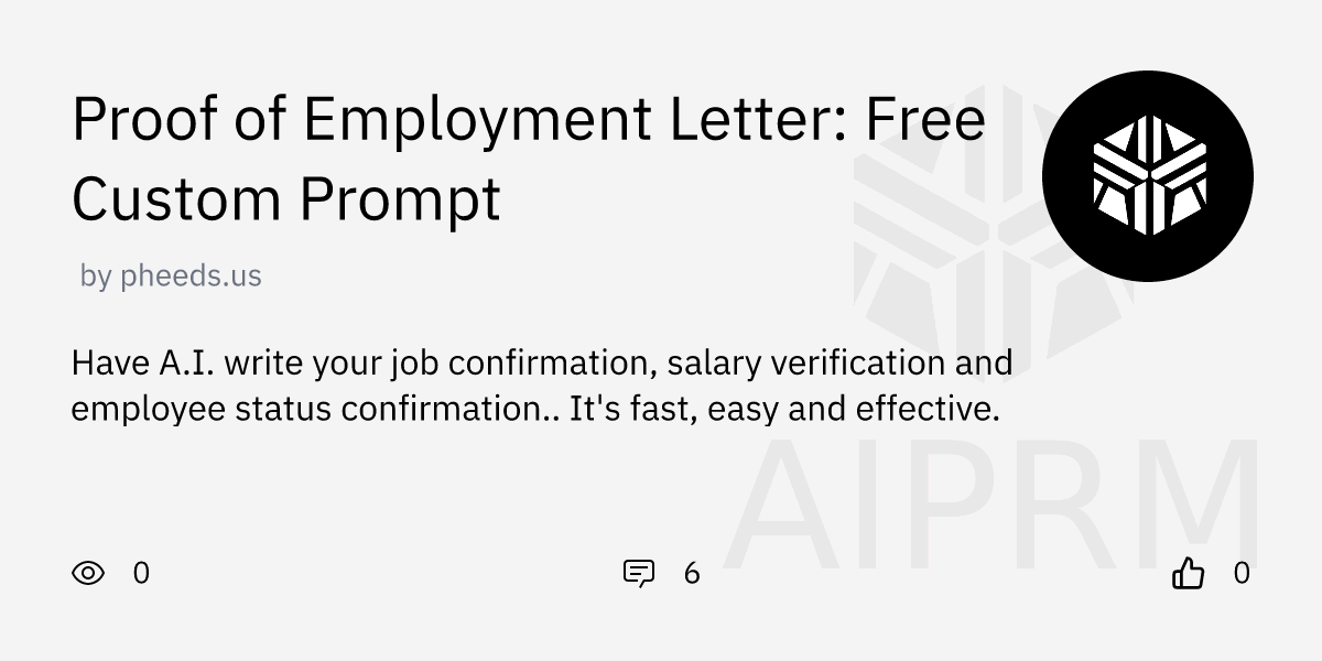 GPT "Proof of Employment Letter: Free Custom Prompt" by "pheeds.us ...