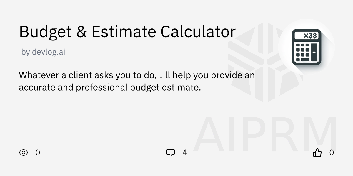 GPT "Budget & Estimate Calculator" by "devlog.ai" - AIPRM for ChatGPT