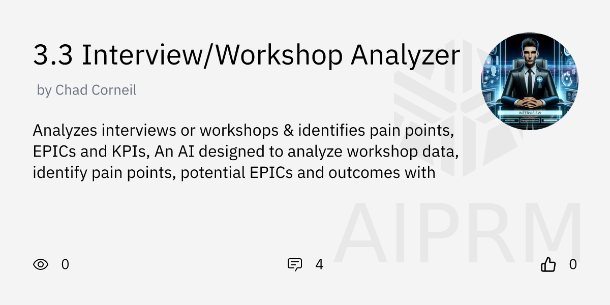 GPT "3.3 Interview/Workshop Analyzer" by "Chad Corneil" - AIPRM for ChatGPT