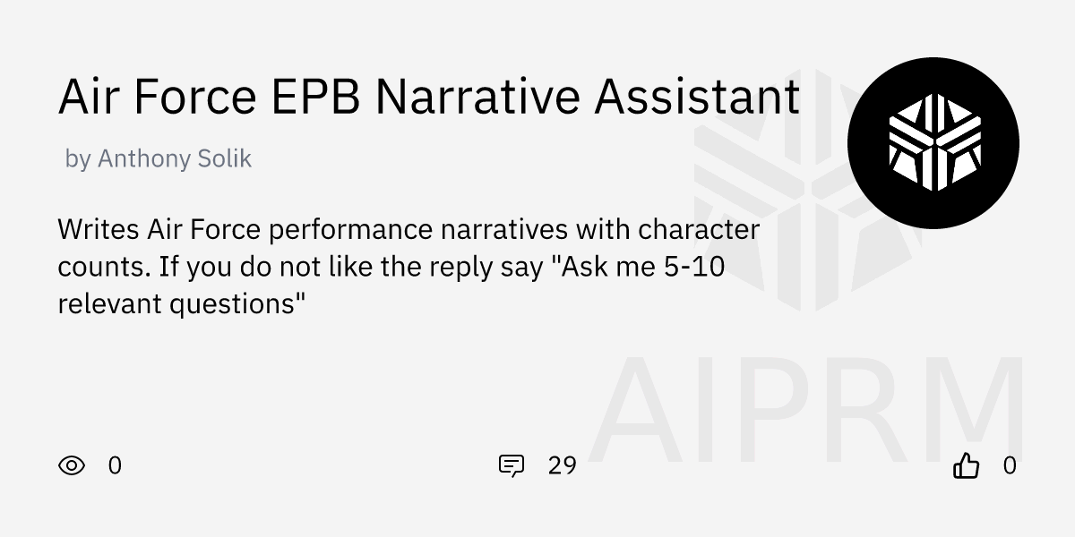 GPT "Air Force EPB Narrative Assistant" by "Anthony Solik" - AIPRM for ...