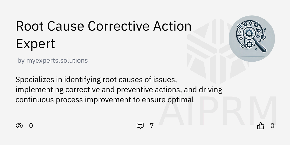 GPT "Root Cause Corrective Action Expert" by "myexperts.solutions ...