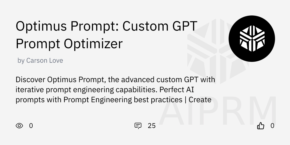 GPT "Optimus Prompt: Custom GPT Prompt Optimizer" by "Carson Love" - AIPRM for ChatGPT