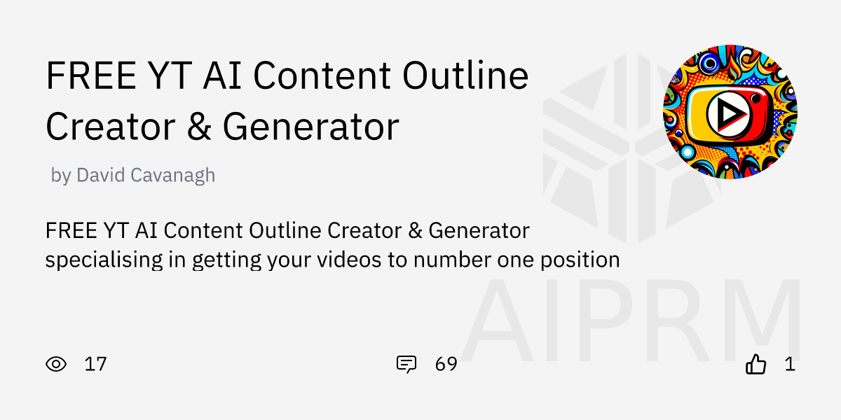 GPT "FREE YT AI Content Outline Creator & Generator" by "David Cavanagh" - AIPRM for ChatGPT